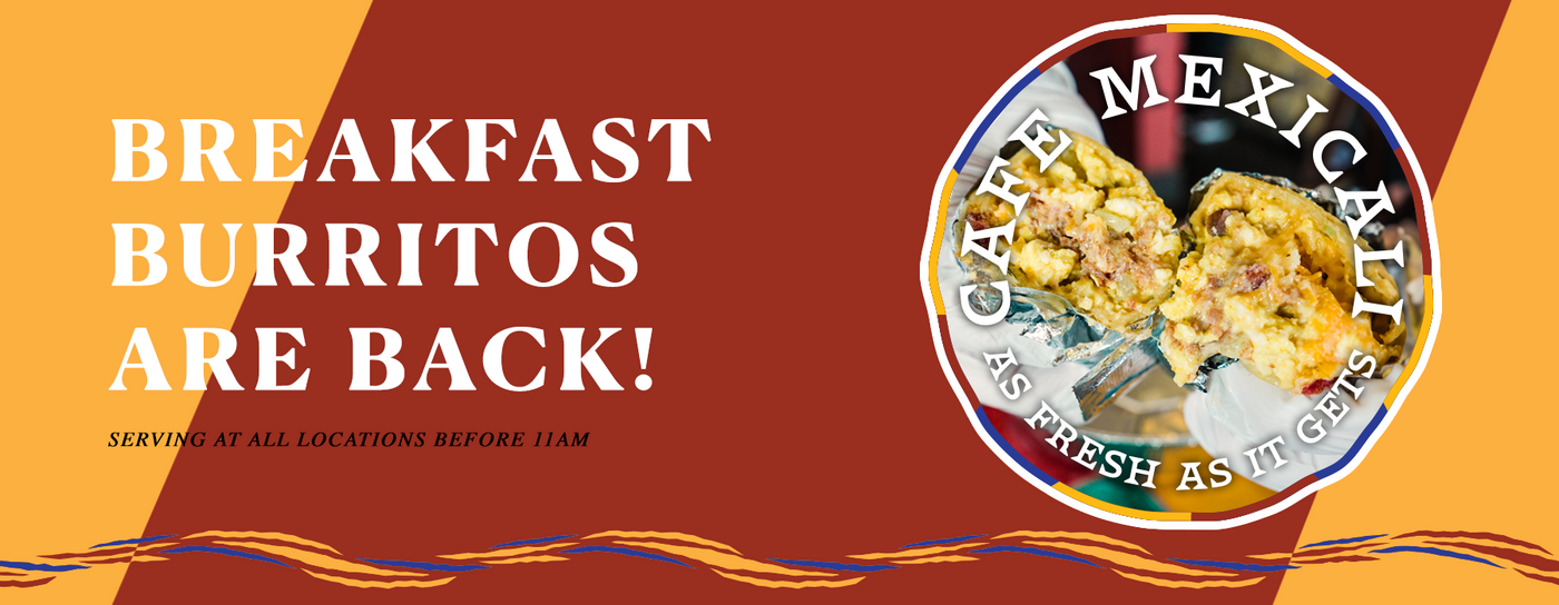 Cafe Mexicali: As Fresh As It Gets